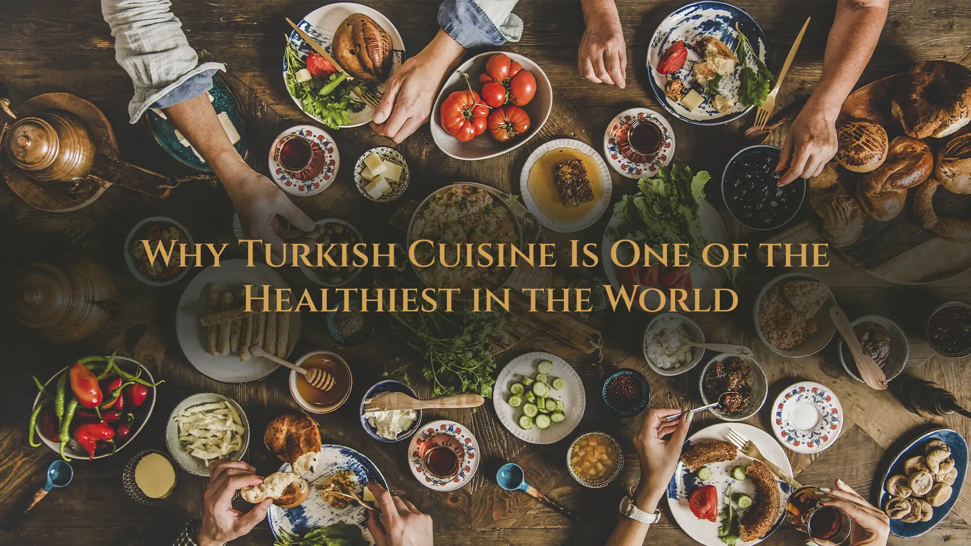 Why Turkish Cuisine Is One of the Healthiest in the World - Inco Restaurant